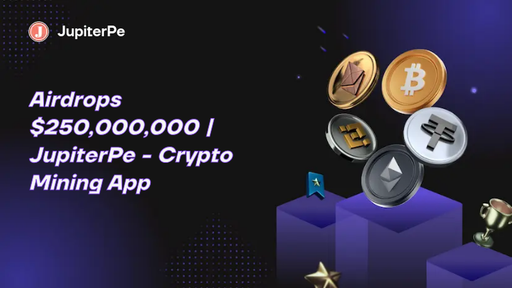 Airdrop $100,000,000 | JupiterPe - Crypto Mining App
